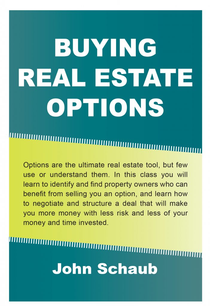 John Schaub: Buying Real Estate Options – John Schaub
